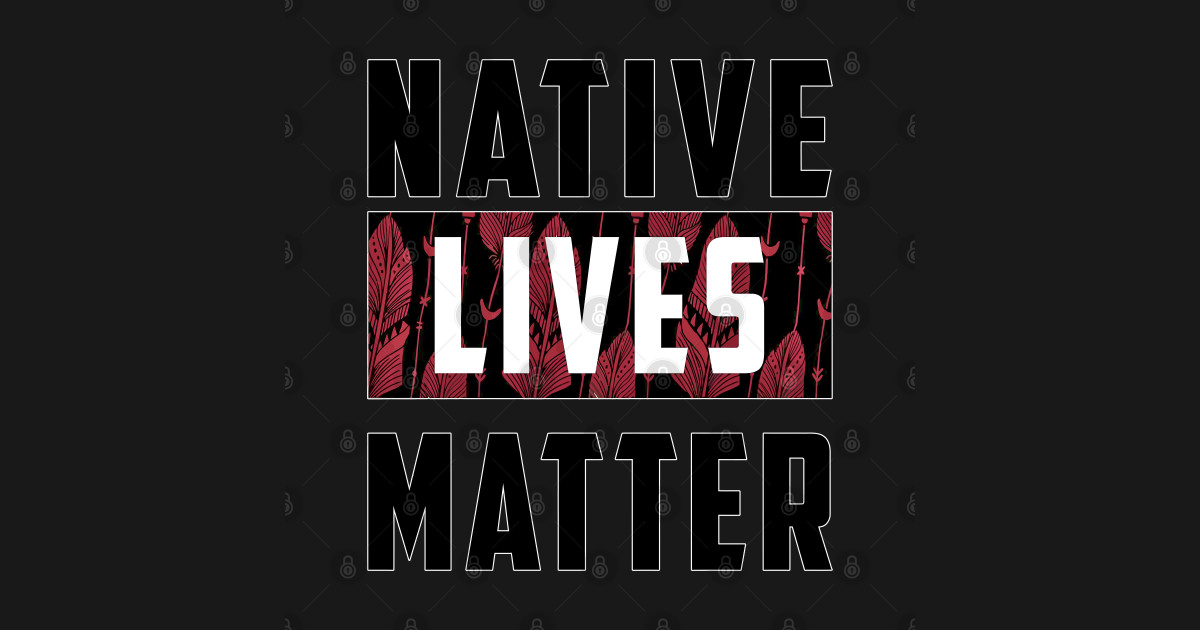 Native Lives Matter (Red Eagle Feathers) - Native Lives Matter - T ...