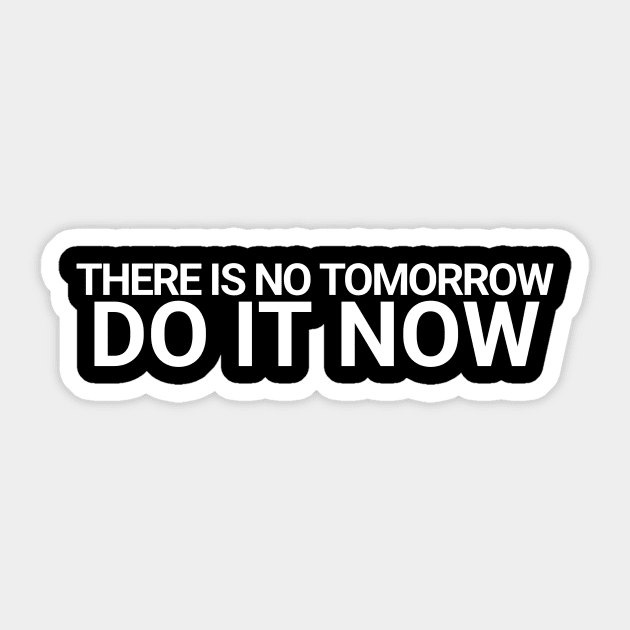Do it Now - Motivation - Sticker | TeePublic