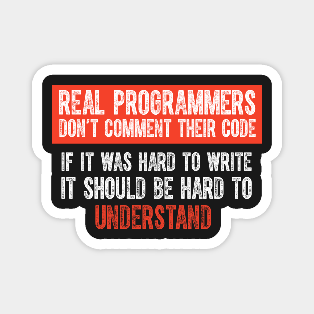 Real Programmers Don't Comment Their Code - Funny Programming Meme Jokes - Programming - Magnet ...