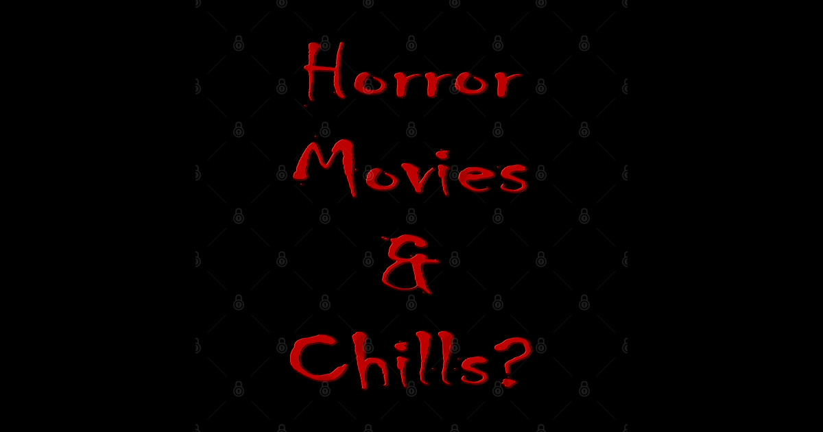 Horror Movies & Chills? - Horror Moviesfunny - Sticker | TeePublic