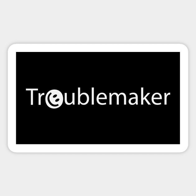 Troublemaker artistic fun design - Troublemaker Artistic Fun Design ...