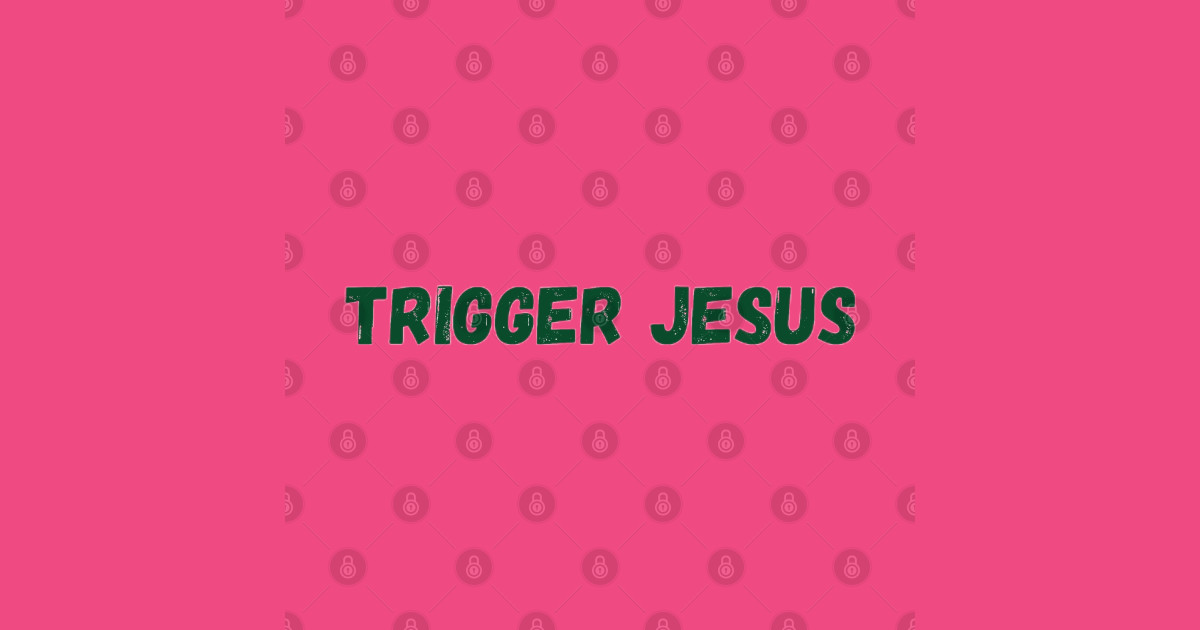 Trigger Jesus By Abby Anime(c) - Jesus Woke Me Up Christ Loves Us - T ...
