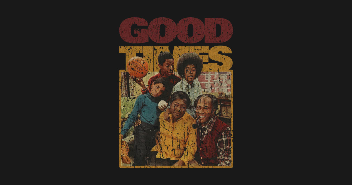 RETRO STYLE - GOOD TIMES tv show 70S - Vintage - T-Shirt | TeePublic