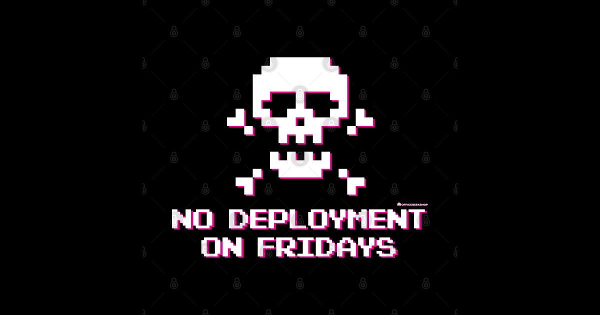 NO DEPLOYMENT ON FRIDAYS - Software Engineer - Sticker | TeePublic
