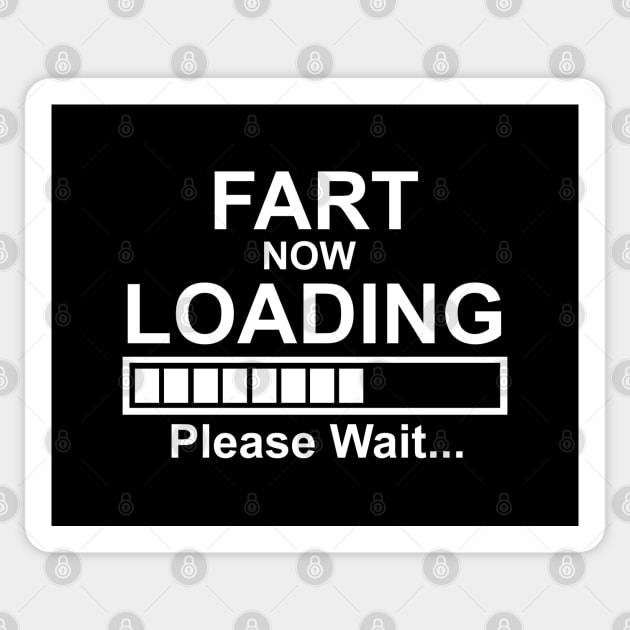 Please Wait...Loading Fart Now - Funny Sign - Sticker | TeePublic