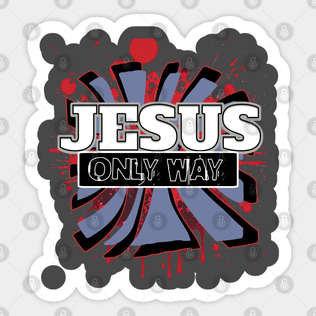 Jesus Only Way - Jesus - Sticker | TeePublic