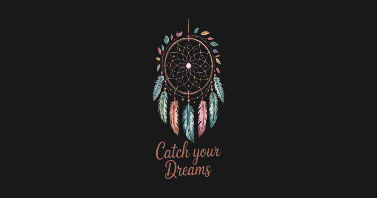 Let Your Soul Catch Your Dreams - Let Your Soul Catch Your Dreams - T ...