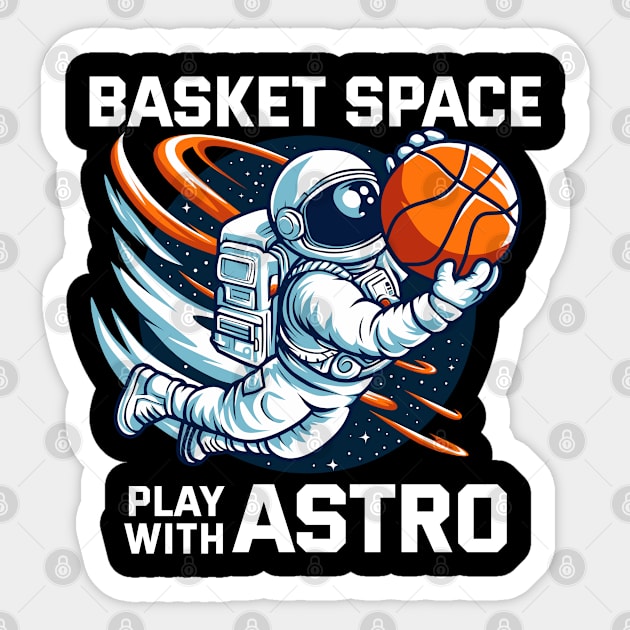 Play with Astro - Basketball - Astronaut - Sticker | TeePublic