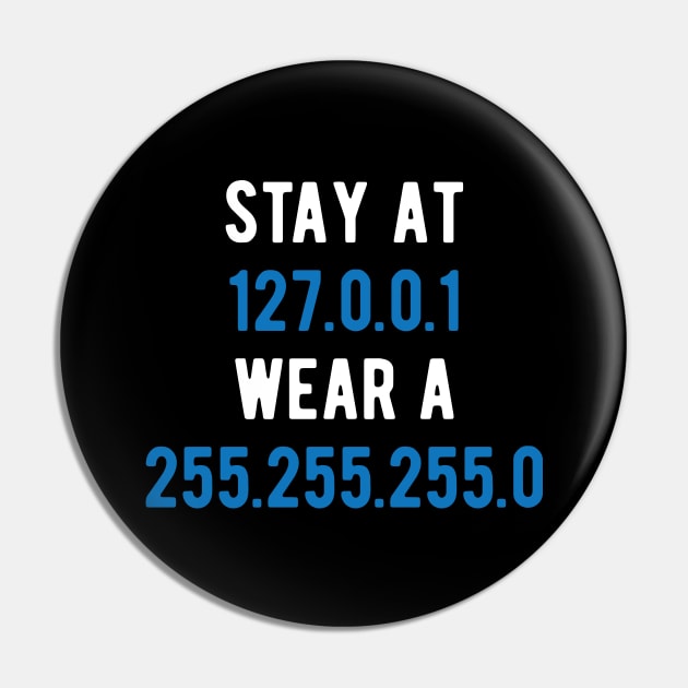 STAY-AT-127.0.0.1-WEAR-A-255.255.255.0 - Programmer - Pin | TeePublic