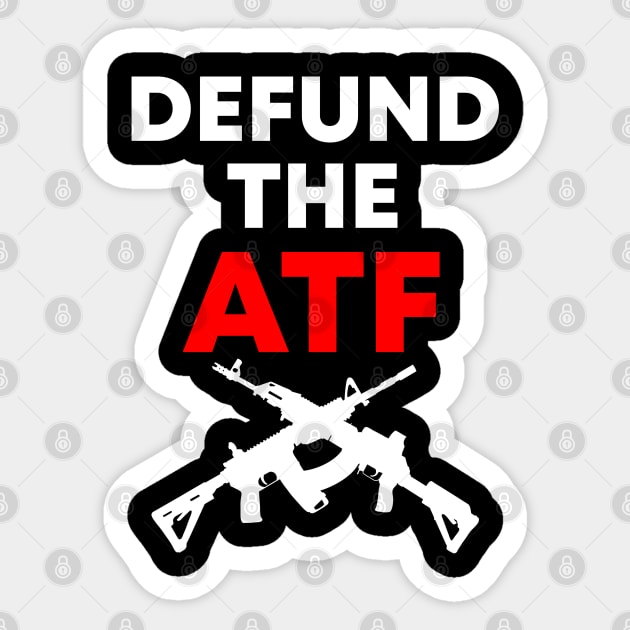 Defund the ATF Light Design - Government - Sticker | TeePublic