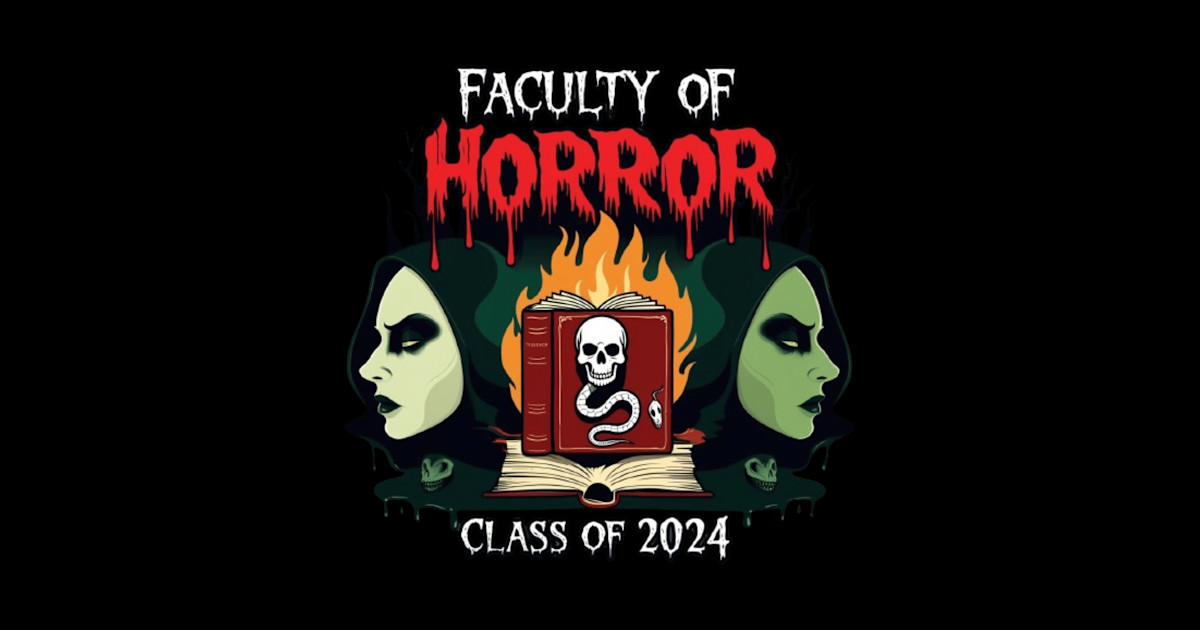 Faculty of Horror - Class of 2024 - Tshirtdesign - Posters and Art ...