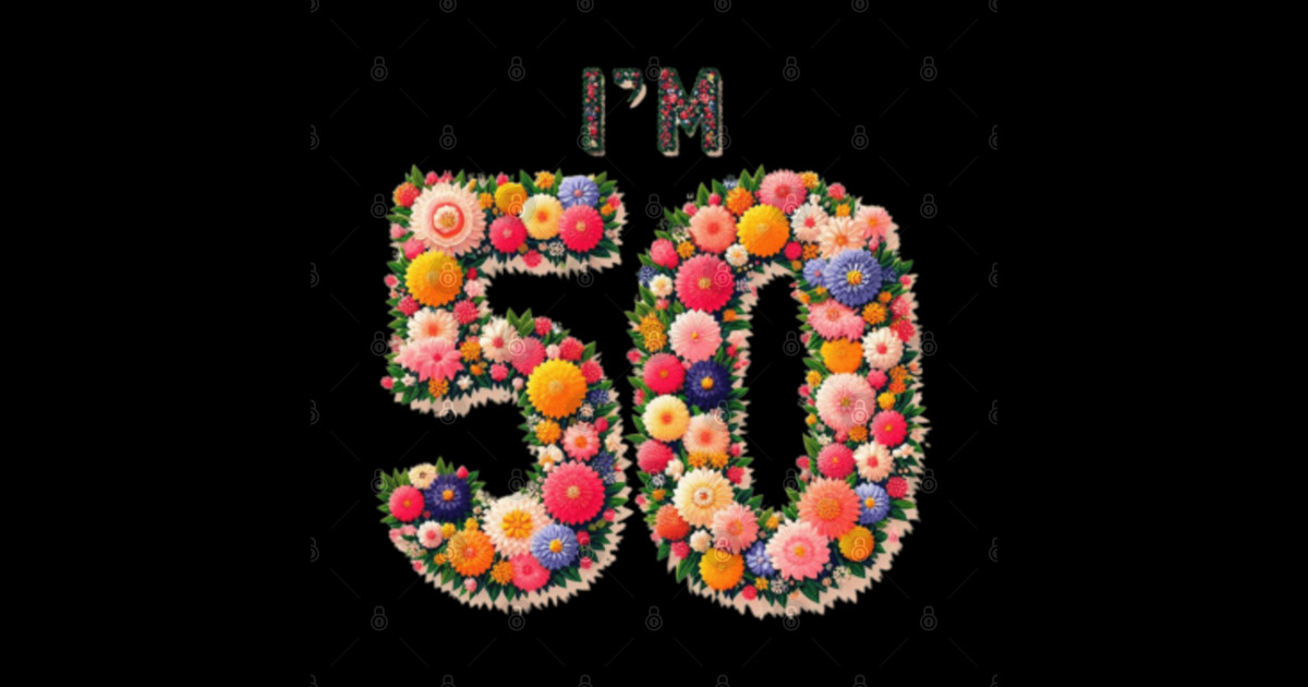 I'm 50 years old flowers text effect - 50th Birthday Gift - Sticker ...