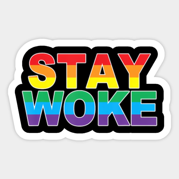 LGBT Pride Black Gay Stay Woke - Lgbt Pride Black - Sticker | TeePublic
