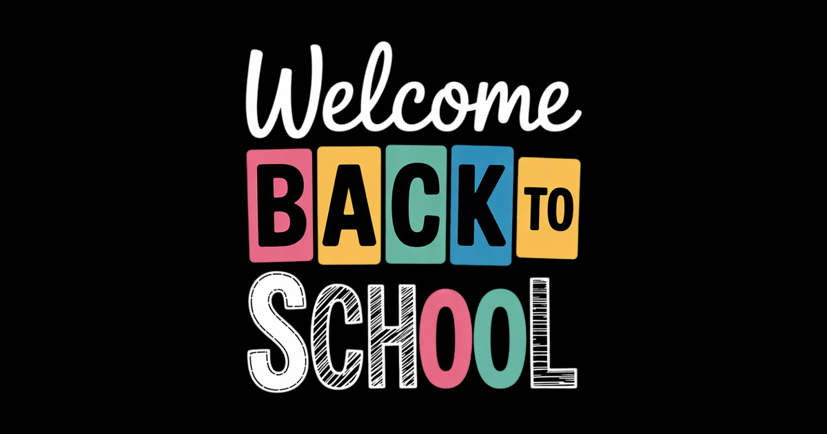 Welcome Back To School First Day of School Teachers - Welcome Back To ...