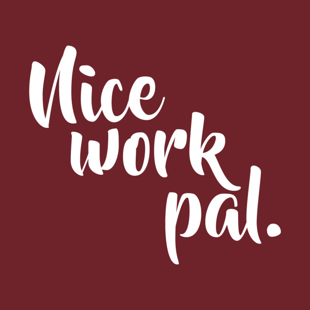 Nice Work Pal. - Soarin - T-Shirt Designed & Sold By Inês Carvalho