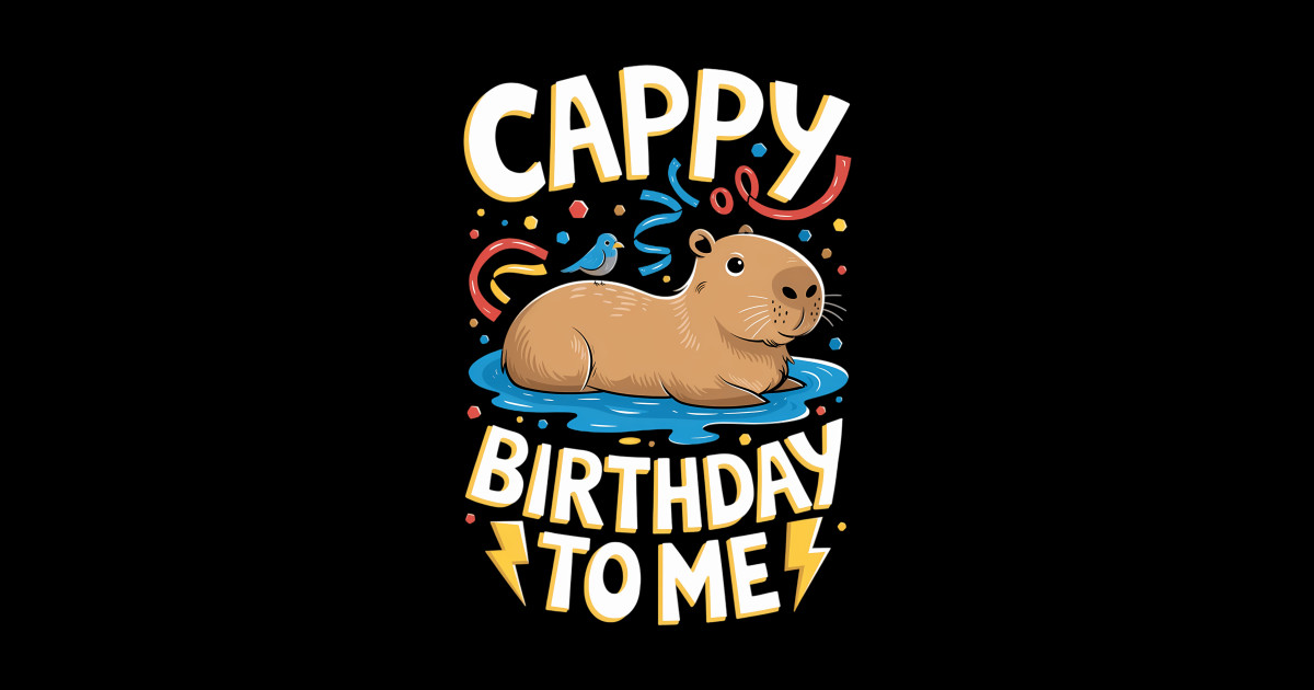 Capybara Birthday Capibara Bday Cappy - Birthday - Posters and Art ...