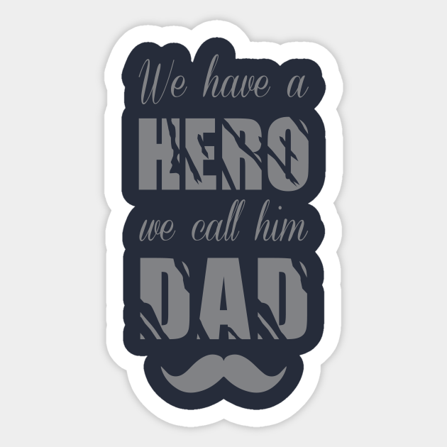 my hero dad - Dad - Sticker | TeePublic