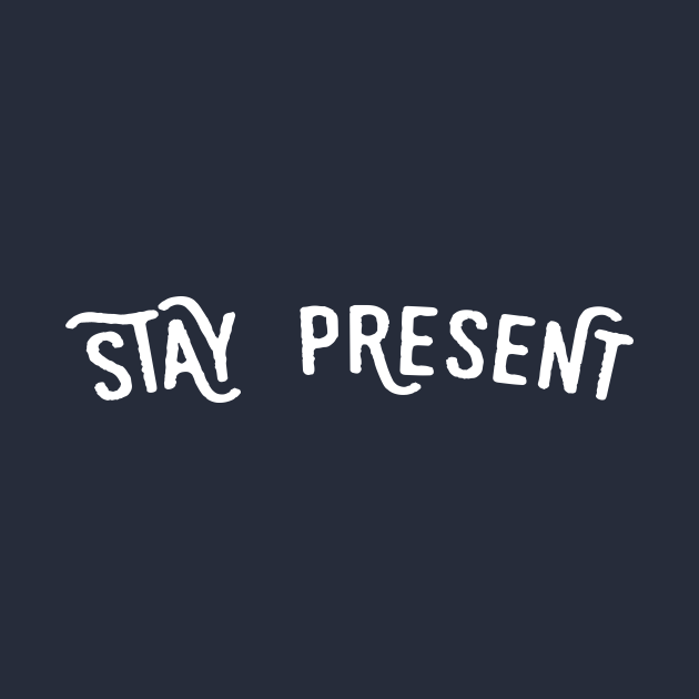 Stay present - Mindfulness - T-Shirt | TeePublic