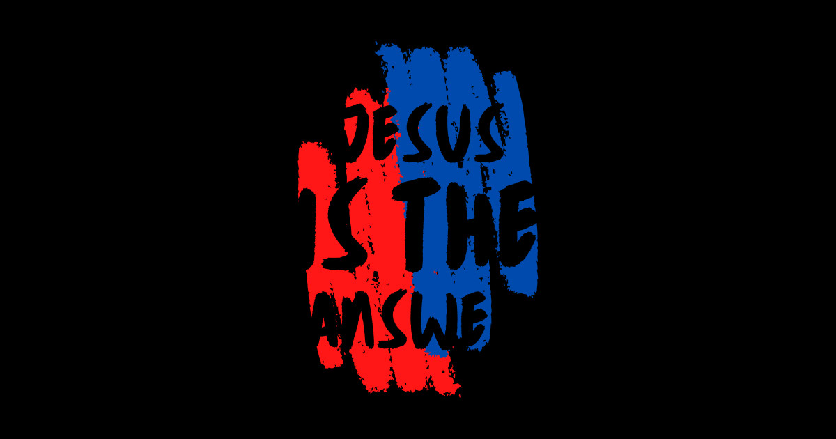 Jesus is the Answer | Christian Typography - Jesus Is The Answer ...