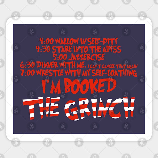The Grinch Schedule - The Grinch - Sticker | TeePublic