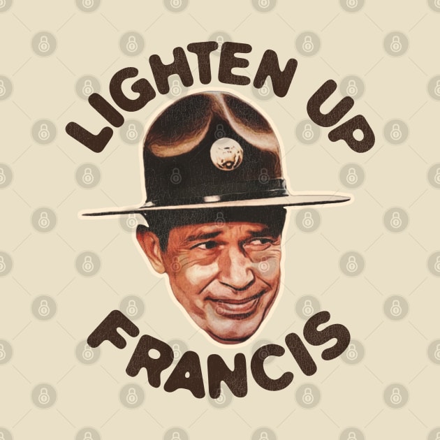 Lighten Up Francis - Lighten Up Francis - T-Shirt | TeePublic