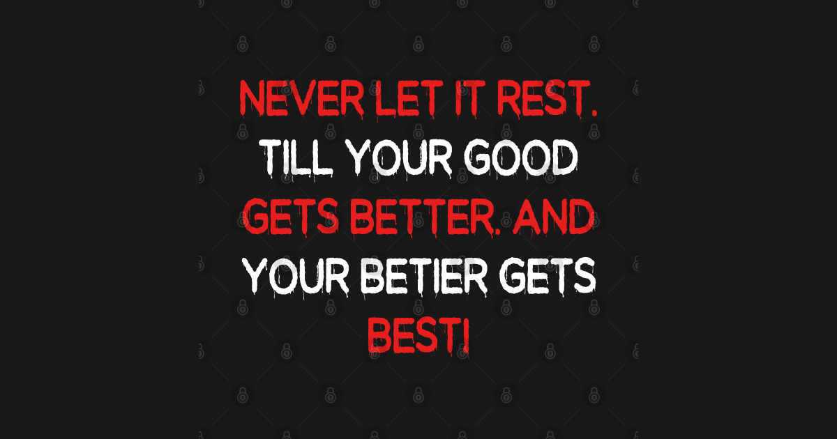 Good Better Best – Daily Motivation Quote Typography Design ...