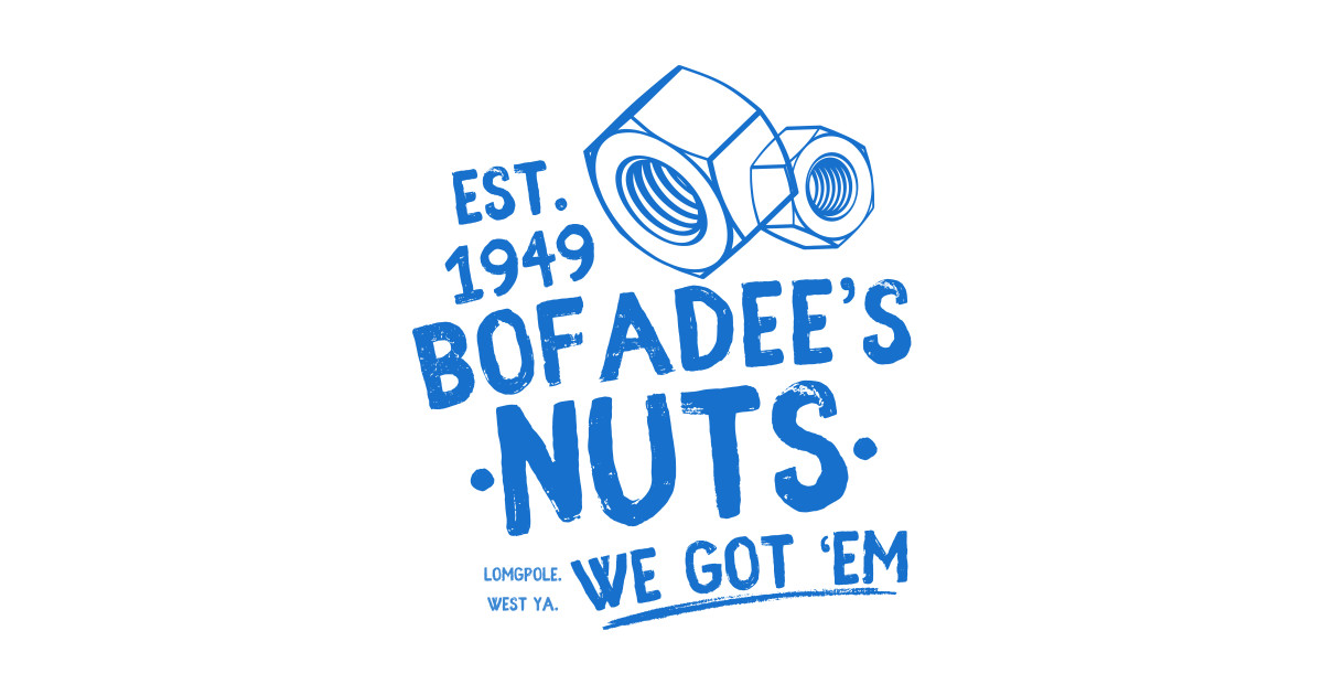Funny Bofadees Nuts We got 'Em Men, Women - Bofadees Nuts We Got Em Men ...