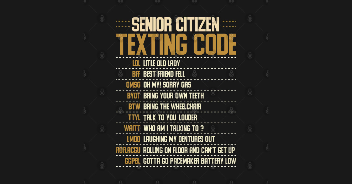 Senior Citizen Texting Codes Senior Citizen T Shirt TeePublic Senior Citizen Texting Codes Senior Citizen T Shirt TeePublic