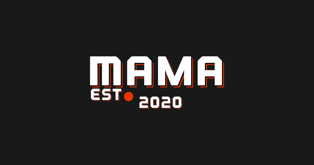 Mama Est. 2020 - Mother Day - T-Shirt | TeePublic