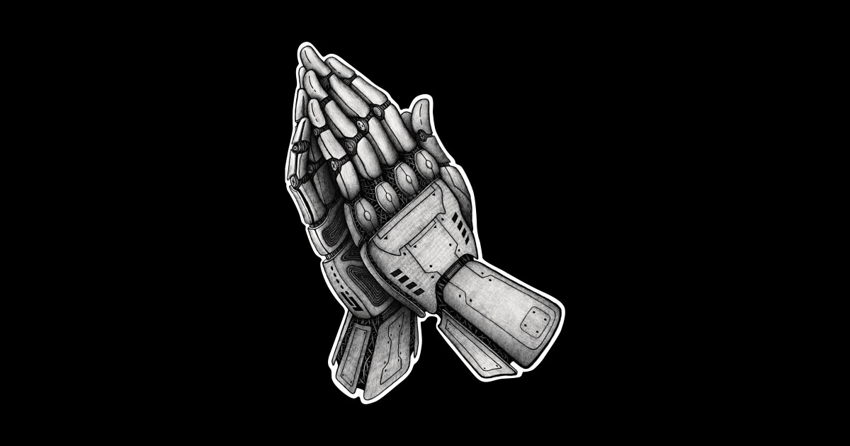 Praying Robotic Hands - Praying Hands - Sticker | TeePublic