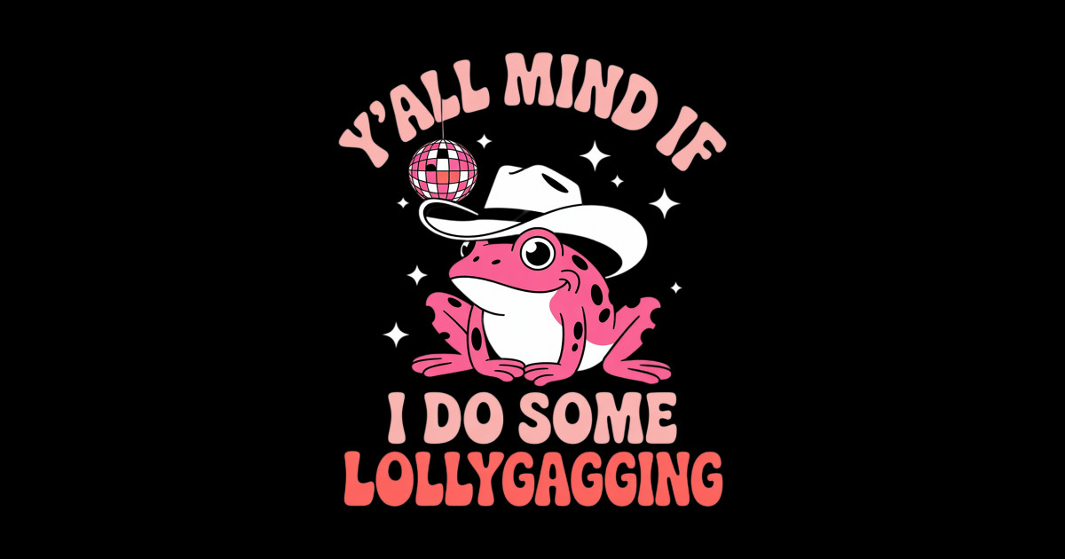 Meme Cowboy Frog Y'all Mind If I Do Some Lollygagging - Meme Cowboy ...