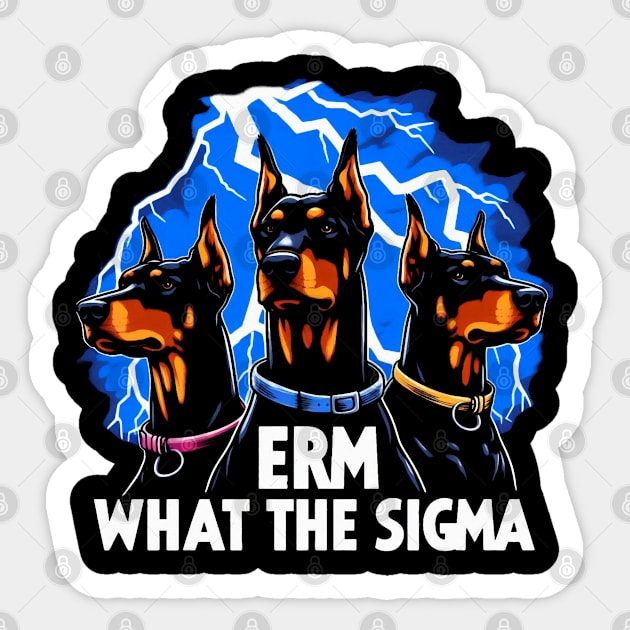 LT-P2 Funny Erm The Sigma Ironic Meme Quote Doberman Pinschers Dog ...