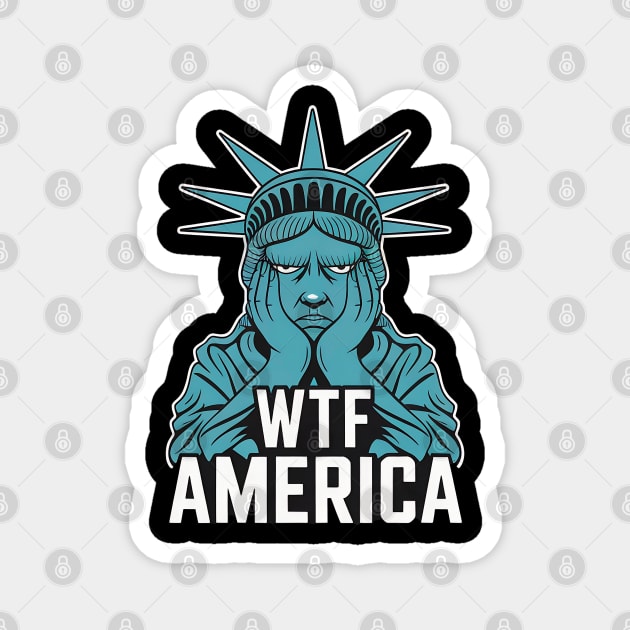 WTF America Statue of Liberty - Statue Of Liberty - Magnet | TeePublic