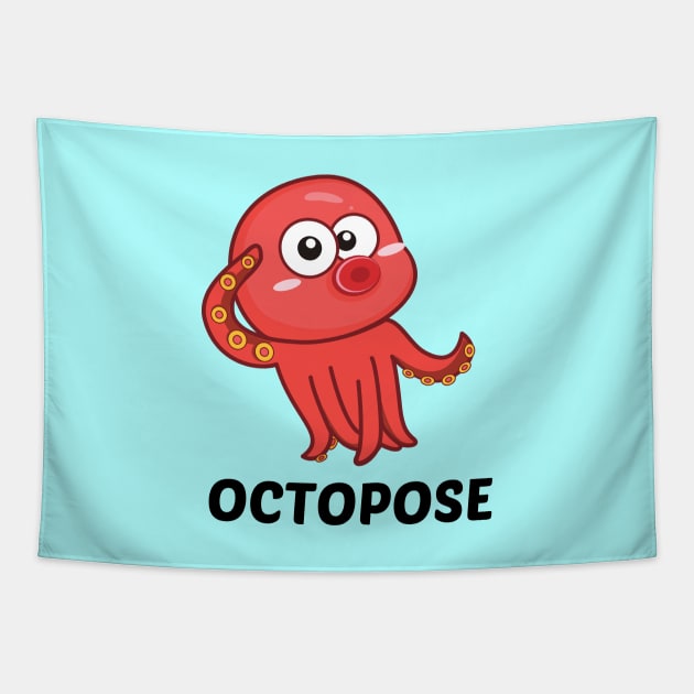 Octopose - Octopus Pun - Octopus Pun - Tapestry | TeePublic