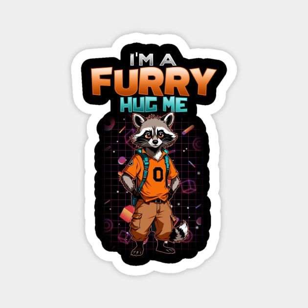 I'm A Furry Hug Me I Furries Fandom Raccoon Cosplay - Furry - Magnet ...