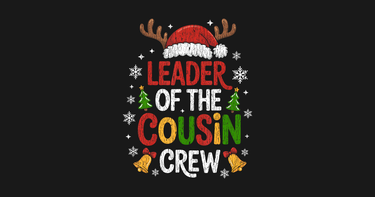 Leader Of The Cousin Crew Family - Family Xmas Matching - T-Shirt ...