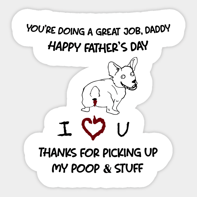 Corgi You're Doing A Great Job Daddy Happy Father's Day - Youre Doing A ...