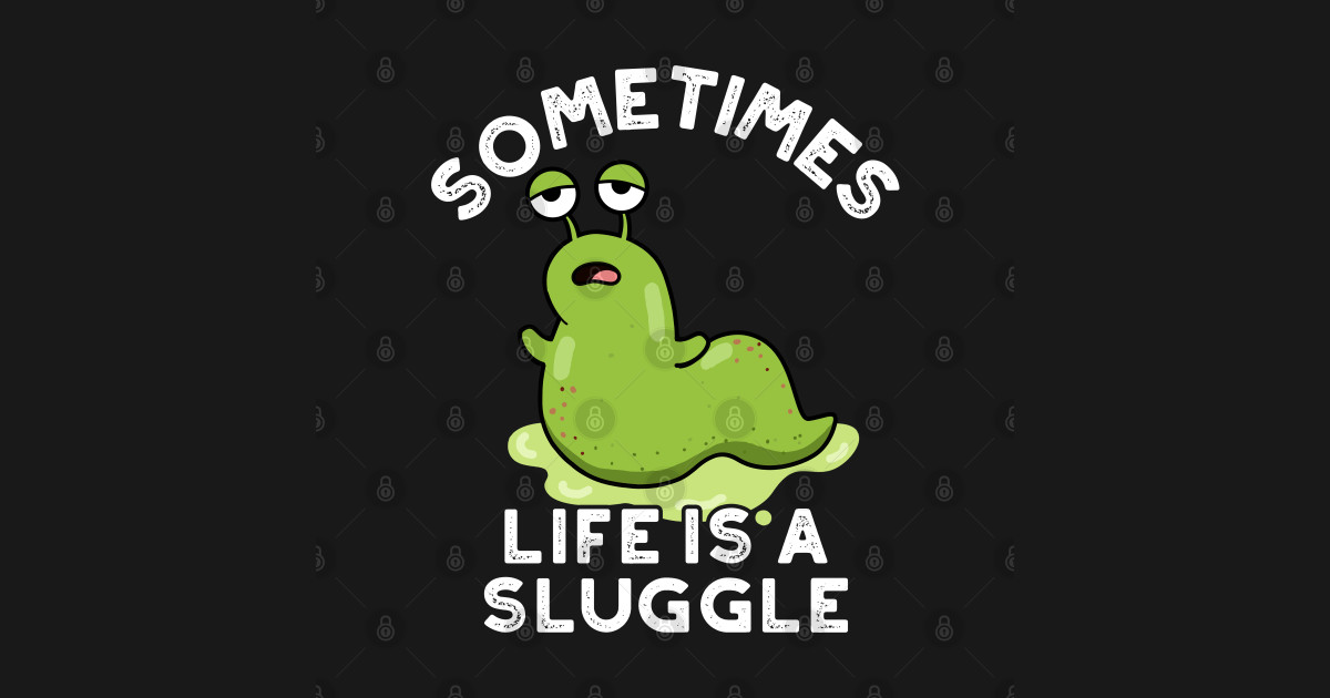 Sometimes Life Is A Sluggle Cute Slug Pun - Slug Pun - Kids Hoodie ...