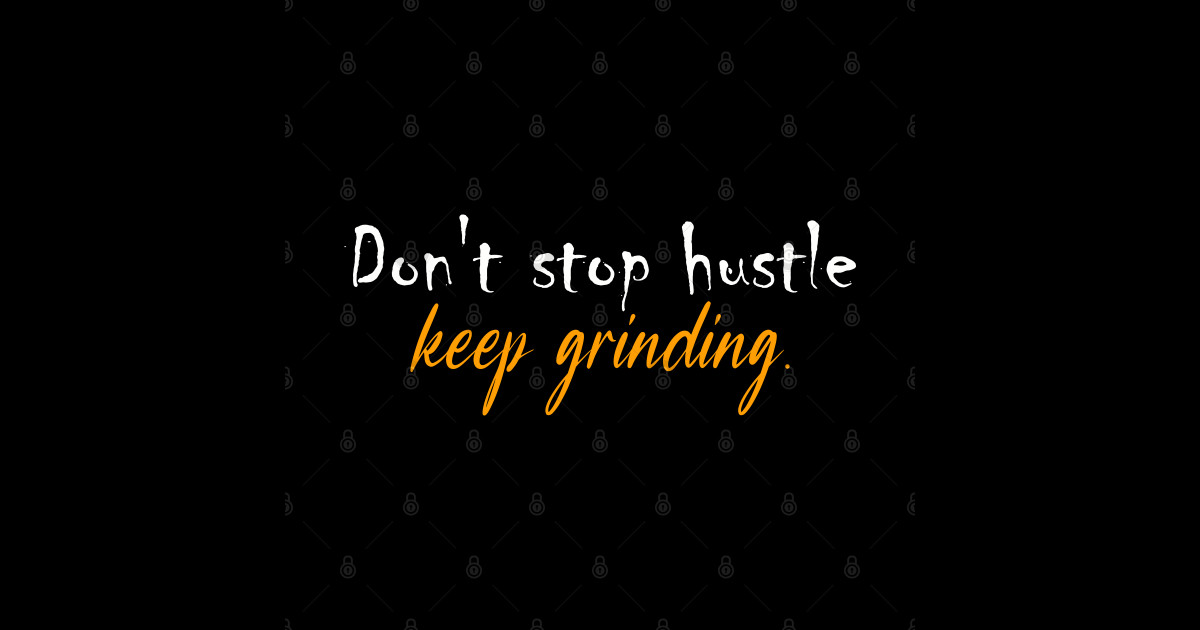 Hustler Mentality Grinding - Hustler - Sticker | TeePublic
