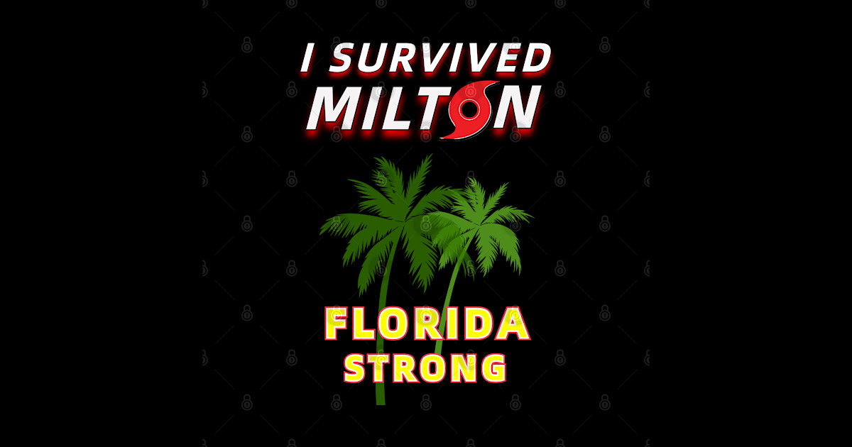 I Survived Hurricane Milton - Florida Strong - Hurricane Milton ...