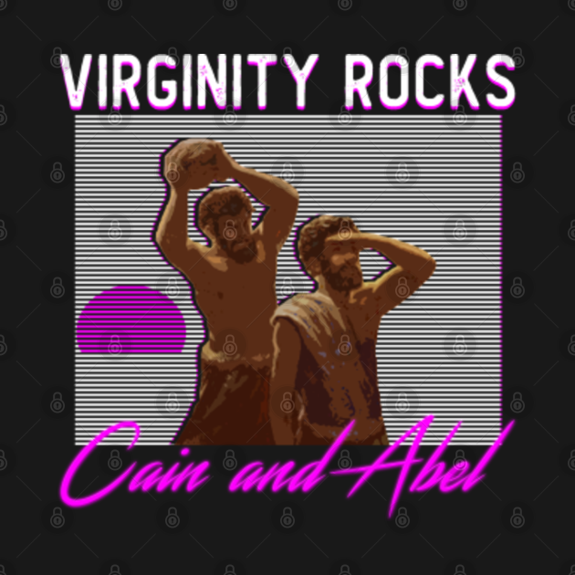 Virginity Rocks CAIN and ABEL - Virginity Rocks - T-Shirt sold by ...