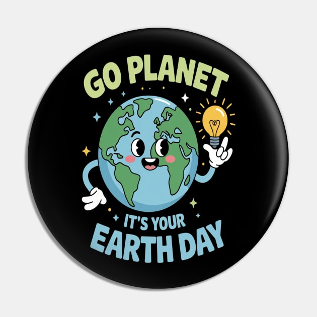 Go Planet Its Your Earth Day 2025 - Go Planet Its Your Earth Day 2025 ...