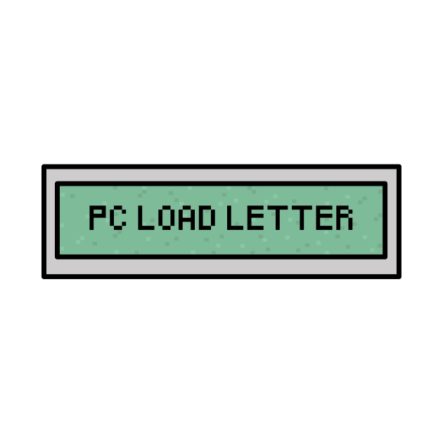 PC Load Letter - Office Space - T-Shirt | TeePublic