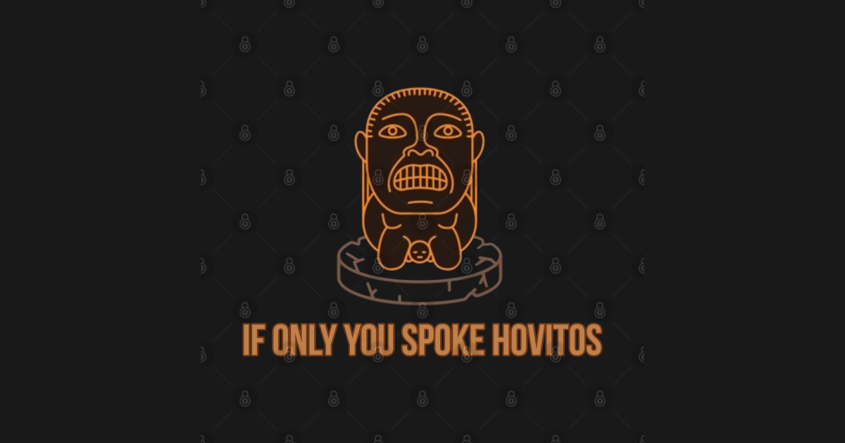 If only you spoke Hovitos - Indiana Jones - T-Shirt | TeePublic