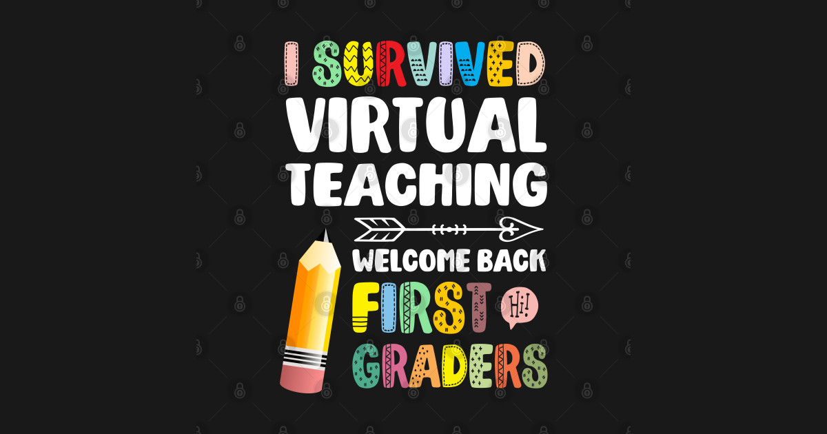 I Survived Virtual Teaching - Welcome back to school 1st grade - I ...