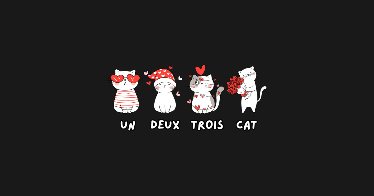 Cute Un Deux Trois Cat Funny Cute Kitty Cats - Cats - T-Shirt | TeePublic