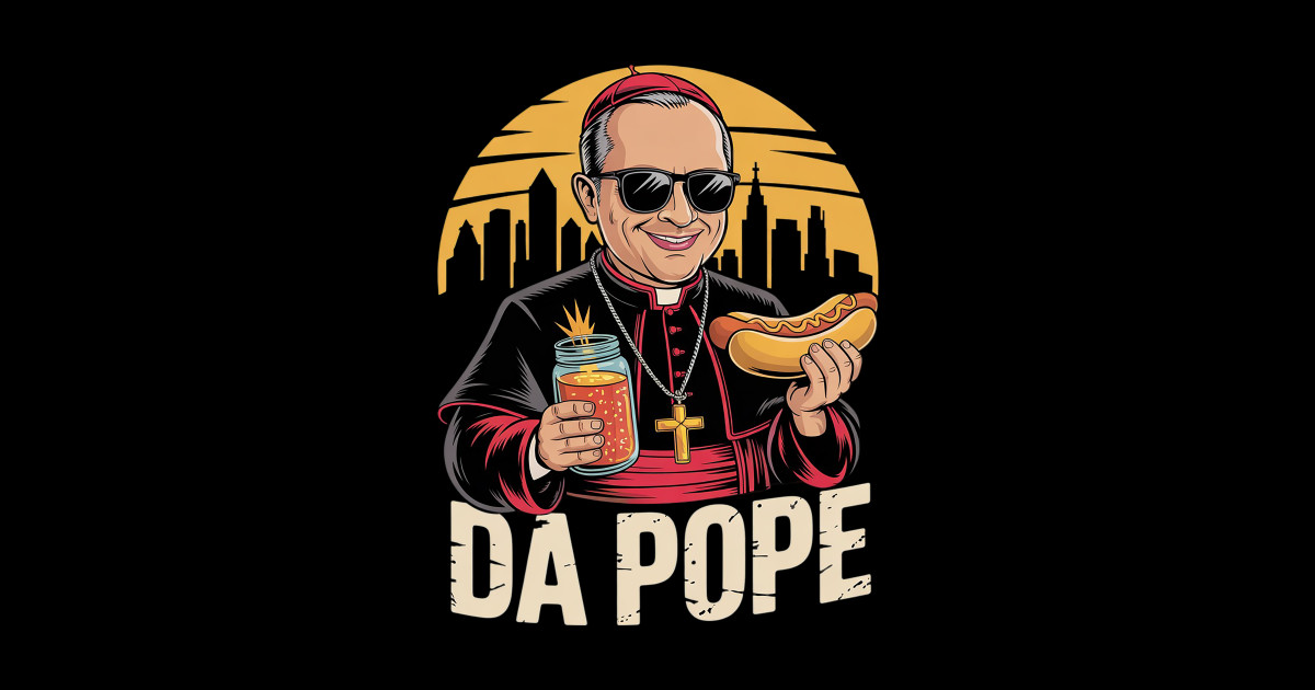 Da Pope From America Chicago Pope Leo XIV Funny - Da Pope From America ...