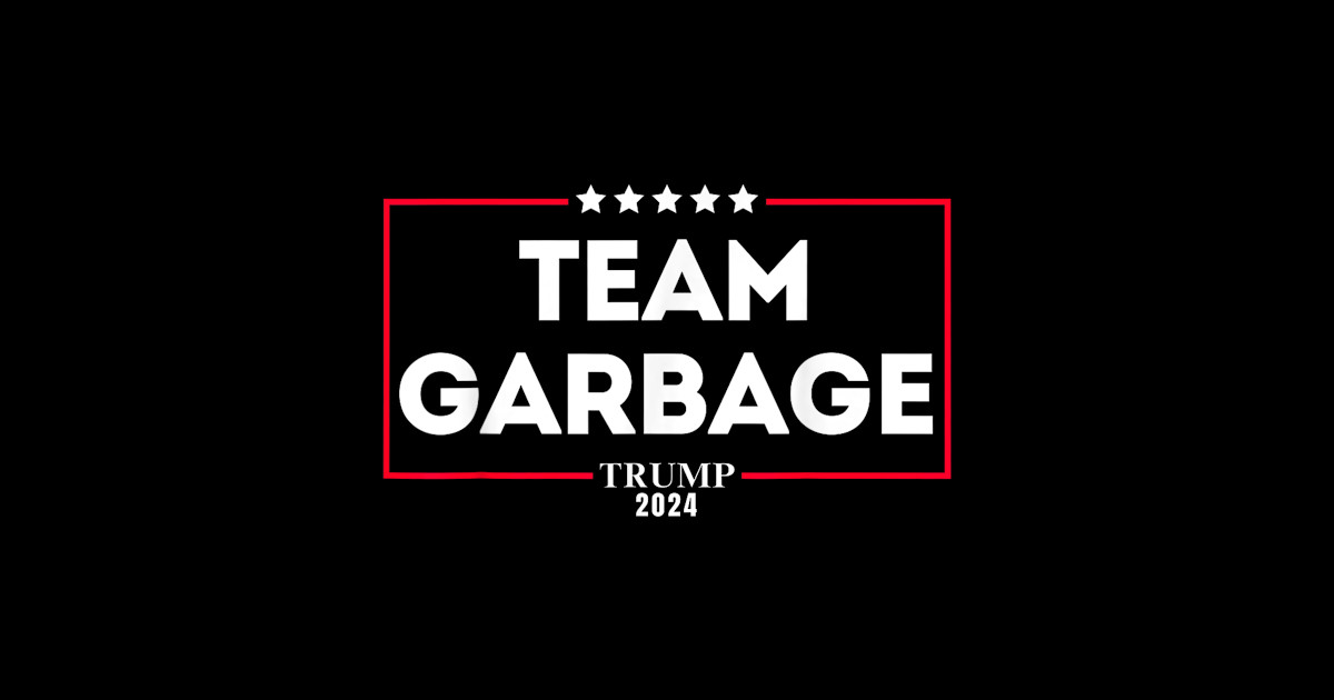 Team Garbage For Trump 2024 - Garbage Trump - Sticker | TeePublic