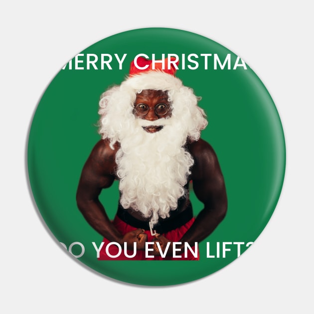 Lift meme for Christmas - Do You Even Lift Bro - Pin | TeePublic