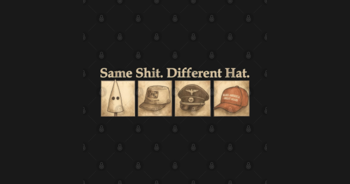 Same Shit Different Hat Funny Quote Sarcastic Meme M8161 - Anti Trump ...